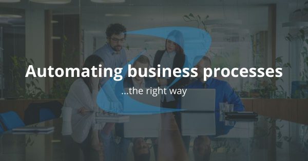 Automating processes – why is it so difficult? And, how to make it easier.